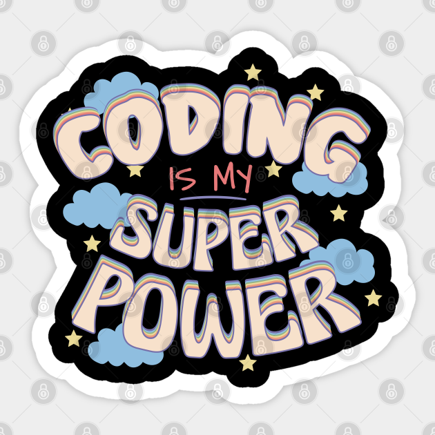 Coding Is My Superpower Coding Is My Superpower Sticker Teepublic